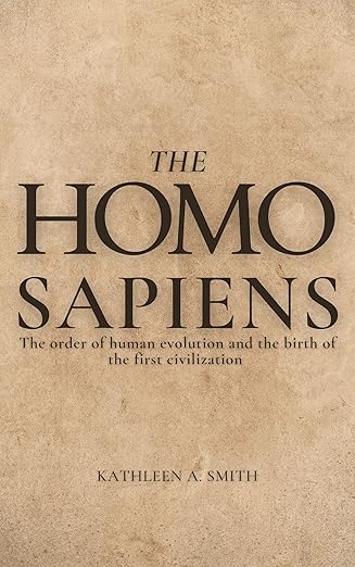 THE HOMO-SAPIEN : The Order of Human Evolution and The Birth of First ...