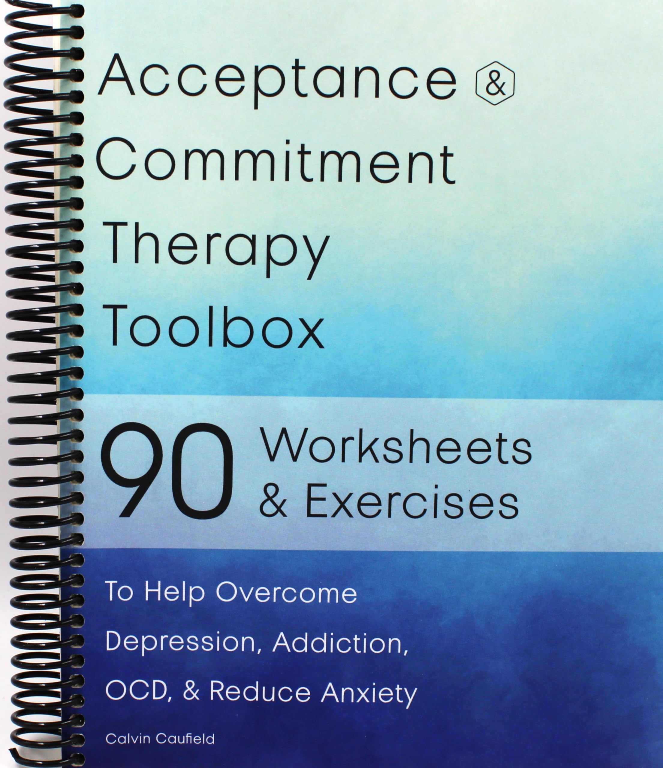 Acceptance and Commitment Therapy Toolbox: 90 Exercises and Worksheets ...