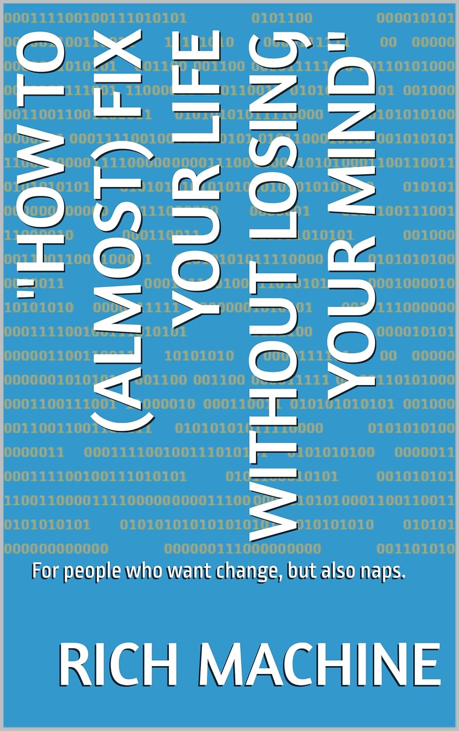 Amazon.com: "How to (Almost) Fix Your Life Without Losing Your Mind ...