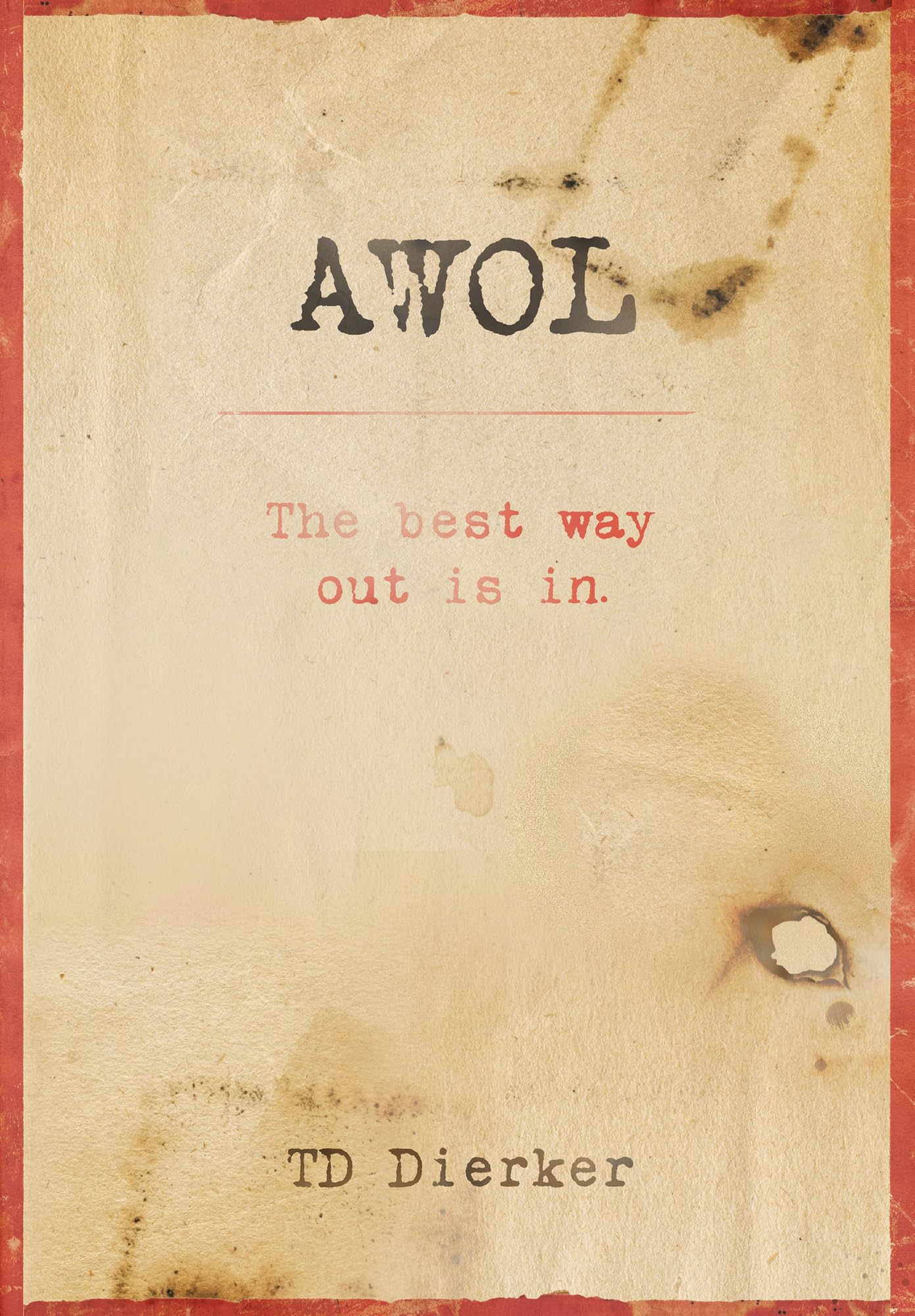 AWOL: The Best Way Out Is In: TD Dierker: 9781635825459: Amazon.com: Books
