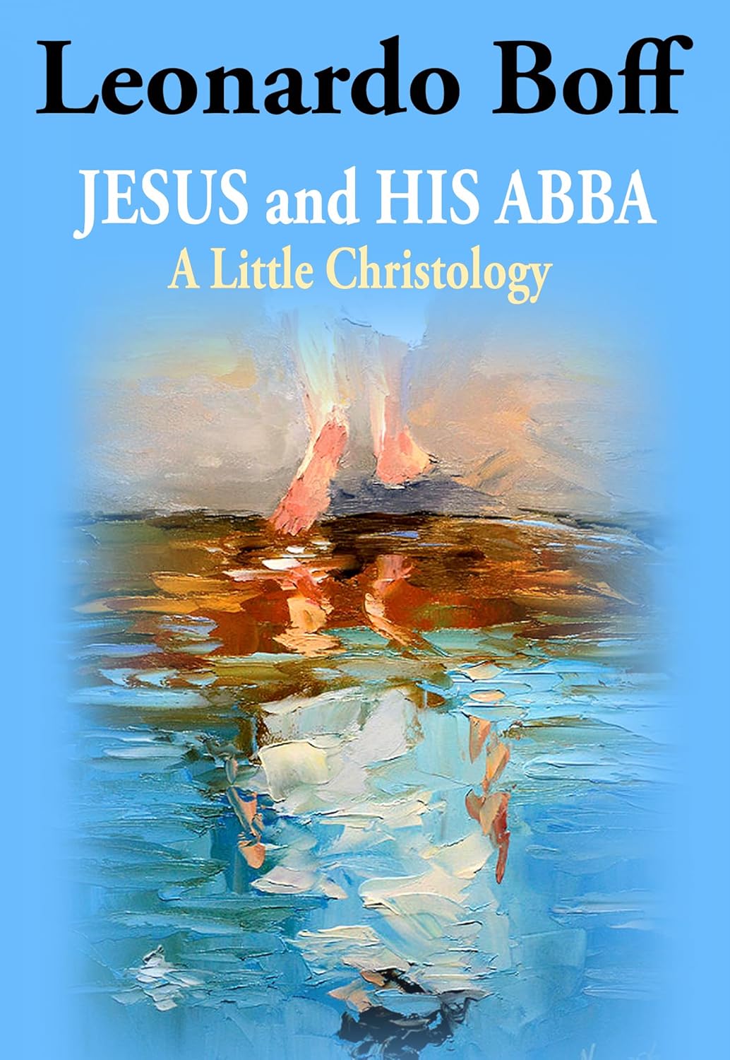 Buy Jesus and His Abba: A Little Christology Book Online at Low Prices ...
