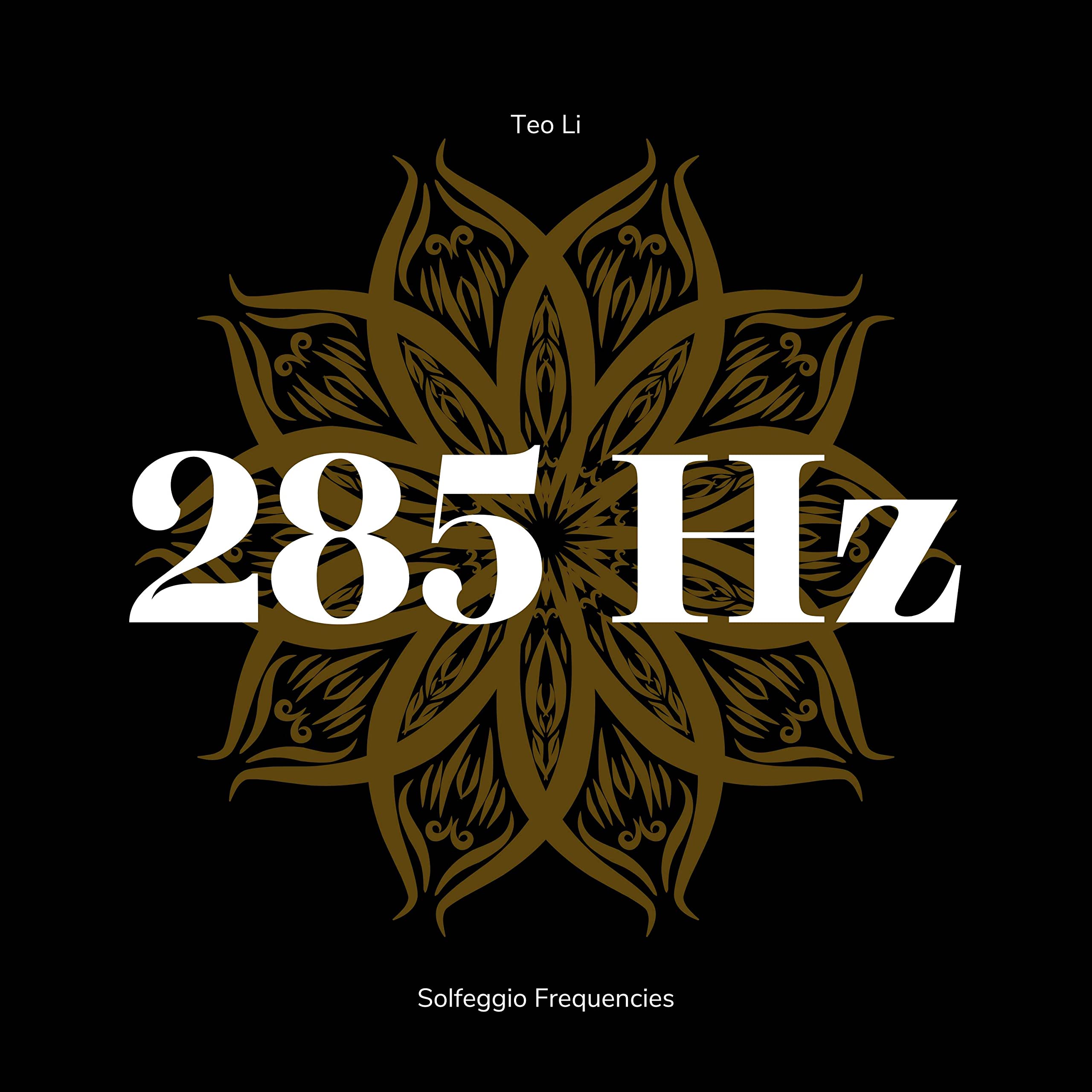 285 Hertz Solfeggio Frequencies By Teo Li 285 Hz Guru On Amazon