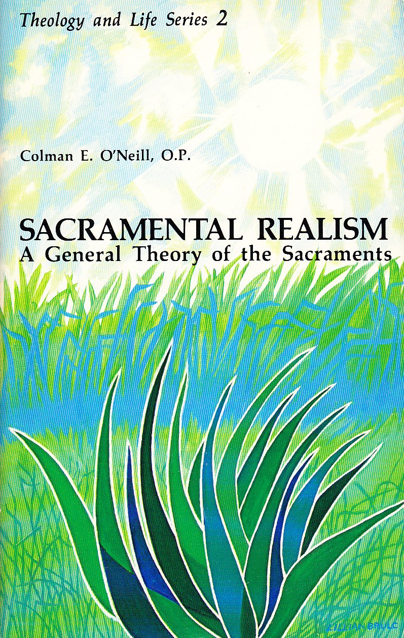 Sacramental Realism: A General Theory of the Sacraments: O'Neil, Colman ...