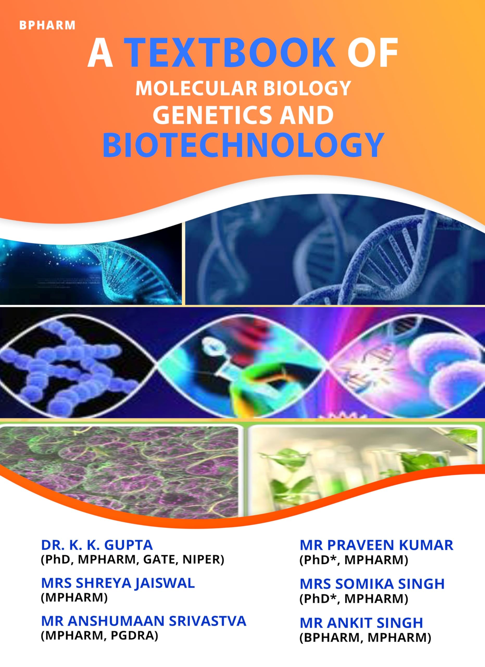 A TEXTBOOK OF MOLECULAR BIOLOGY GENETICS AND BIOTECHNOLOGY : Dr. K. K ...