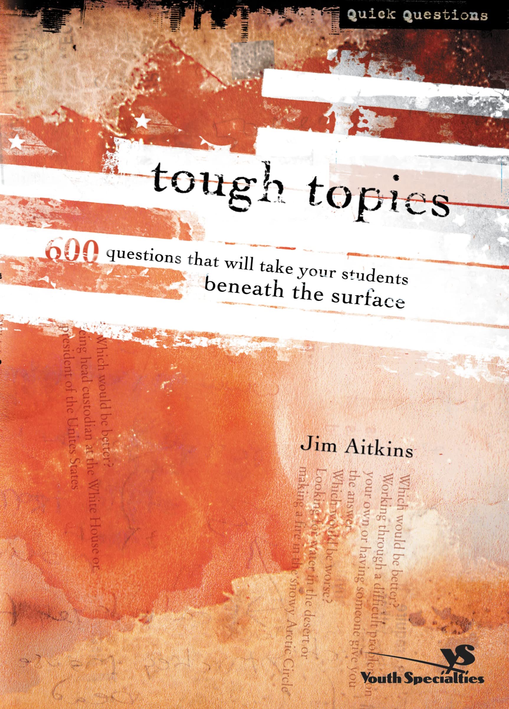 Tough Topics: 600 Questions That Will Take Your Students Beneath the ...