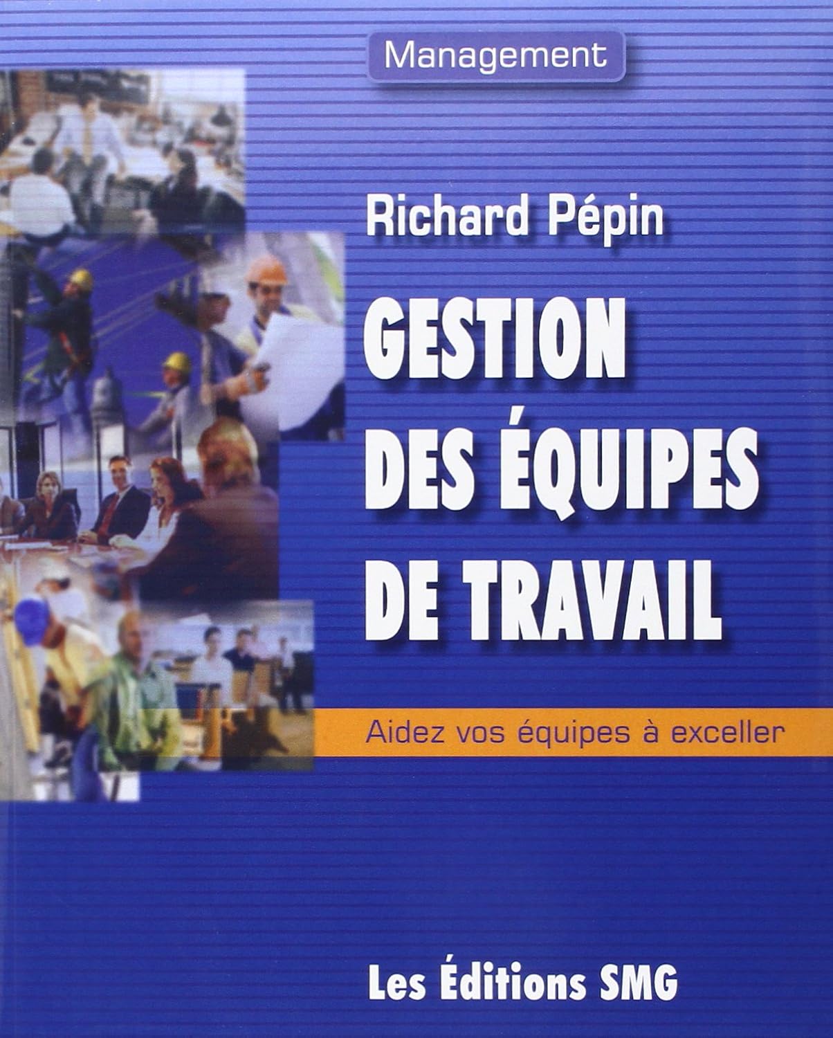 Amazon.com: GESTION DES EQUIPES DE TRAVAIL. AIDEZ VOS EQUIPES A ...
