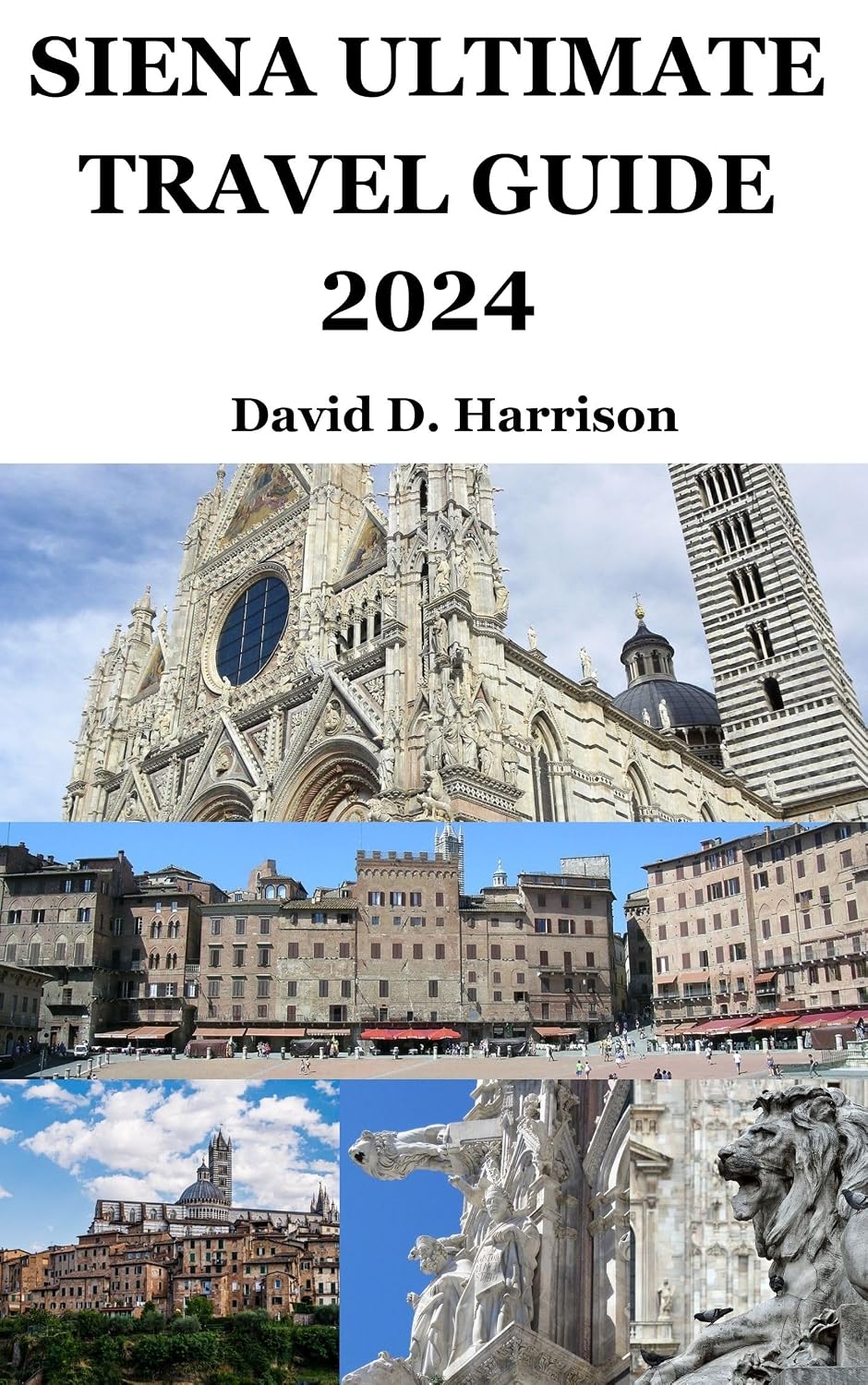 Amazon.com: SIENA ULTIMATE TRAVEL GUIDE 2024: “Unlocking the Timeless ...