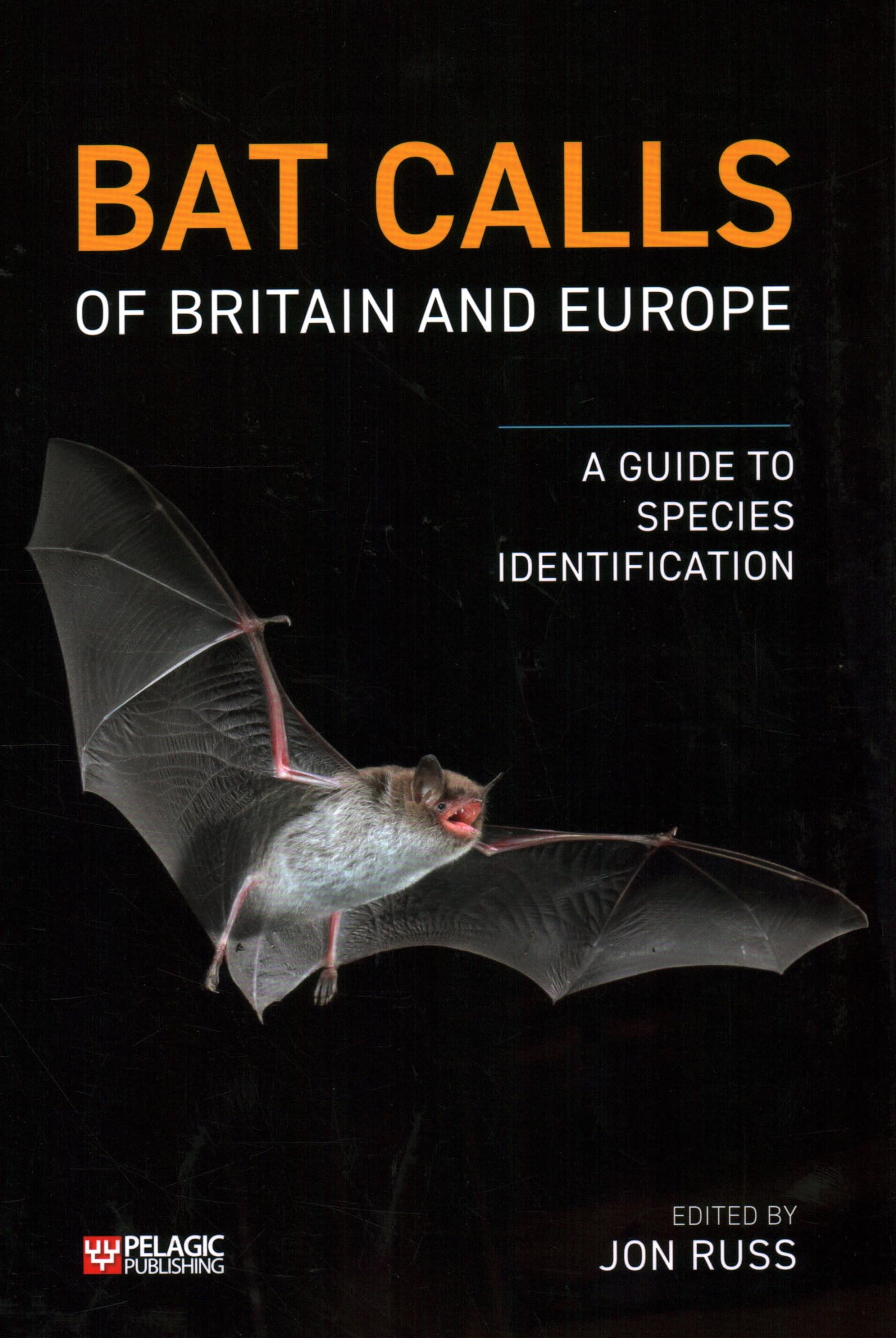 Bat Calls of Britain and Europe: A Guide to Species Identification (Bat ...