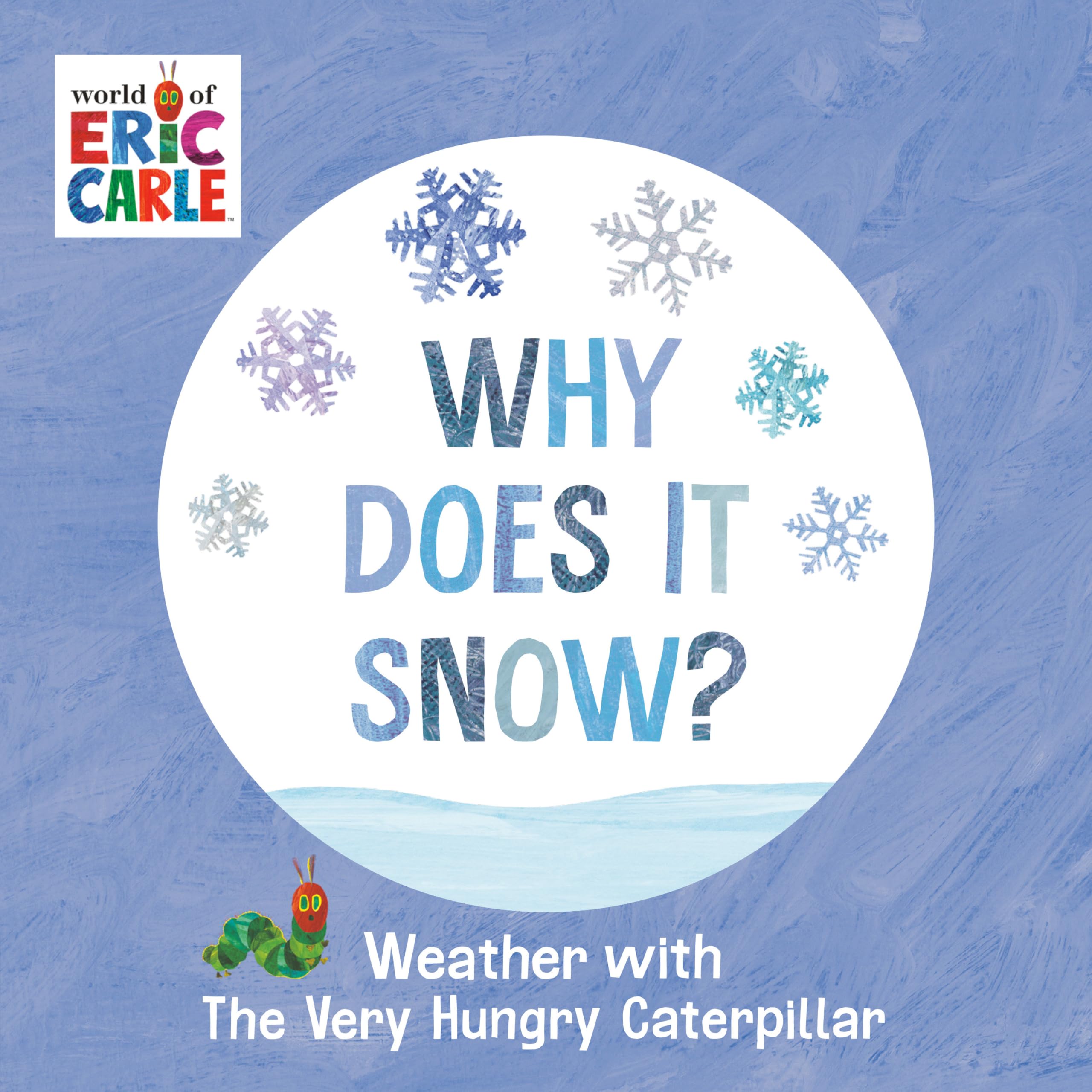 Amazon.com: Why Does It Snow?: Weather with The Very Hungry Caterpillar ...