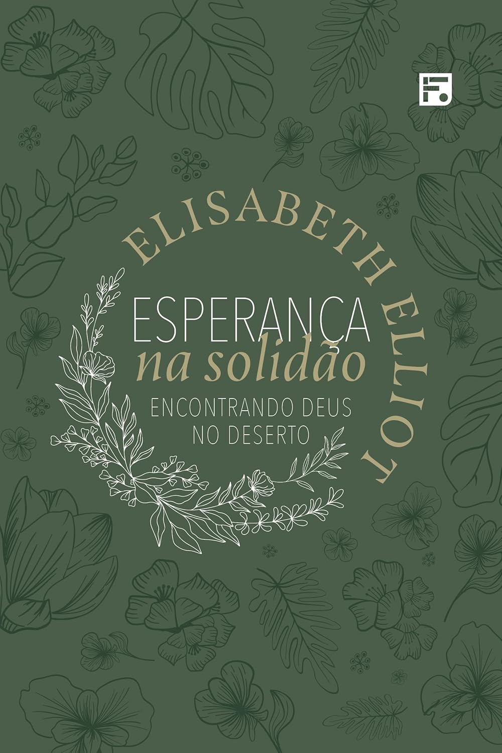 Esperança na solidão: encontrando Deus no deserto eBook : Elliot ...