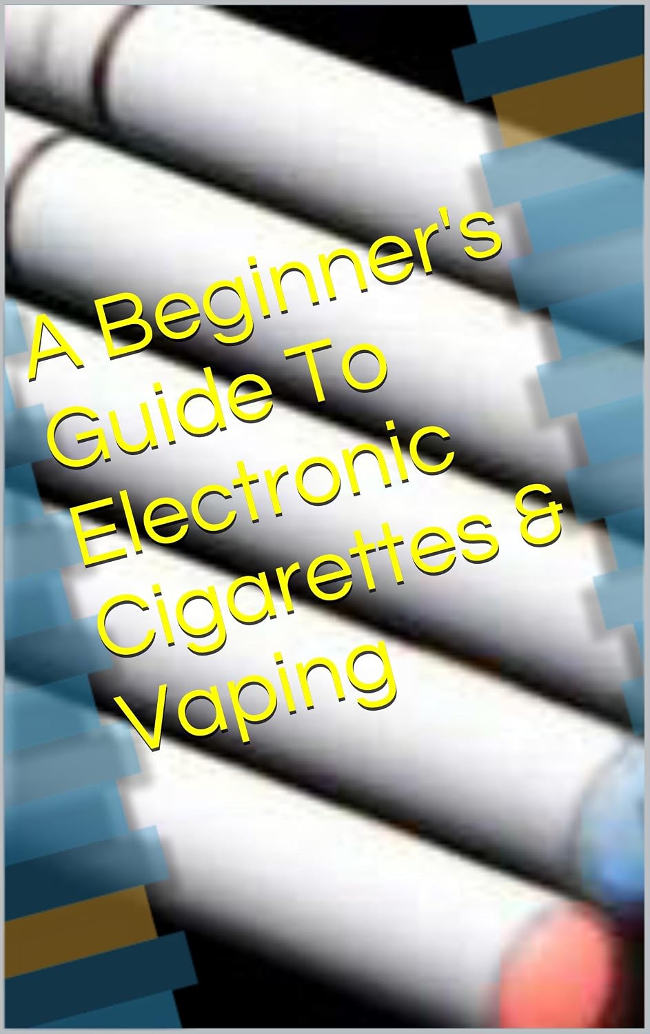 A Beginner's Guide To Electronic Cigarettes & Vaping, Percy, Travis ...