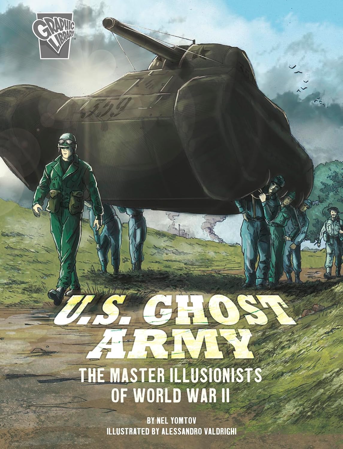 U.S. Ghost Army: The Master Illusionists of World War II (Amazing World ...