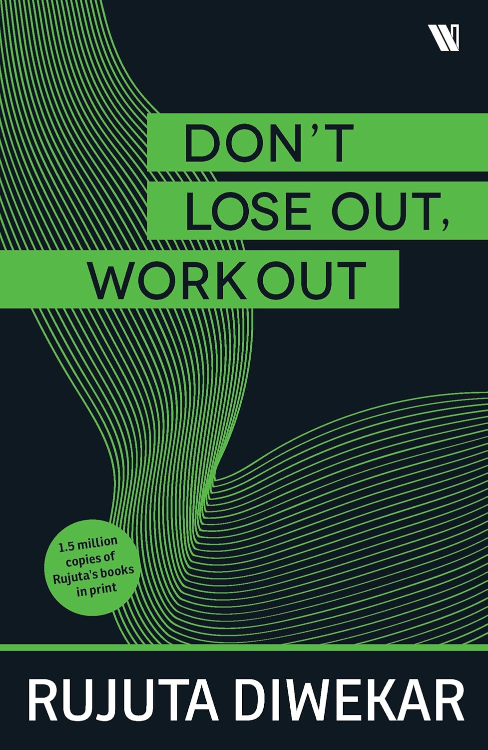 Don't Lose Out; Work Out! eBook : Diwekar, Rujuta: Amazon.ca: Kindle Store