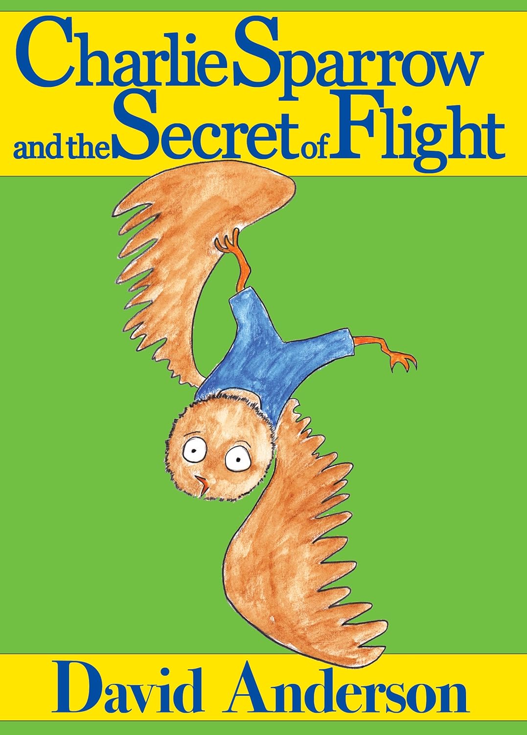 Charlie Sparrow and the Secret of Flight - Kindle edition by Anderson ...