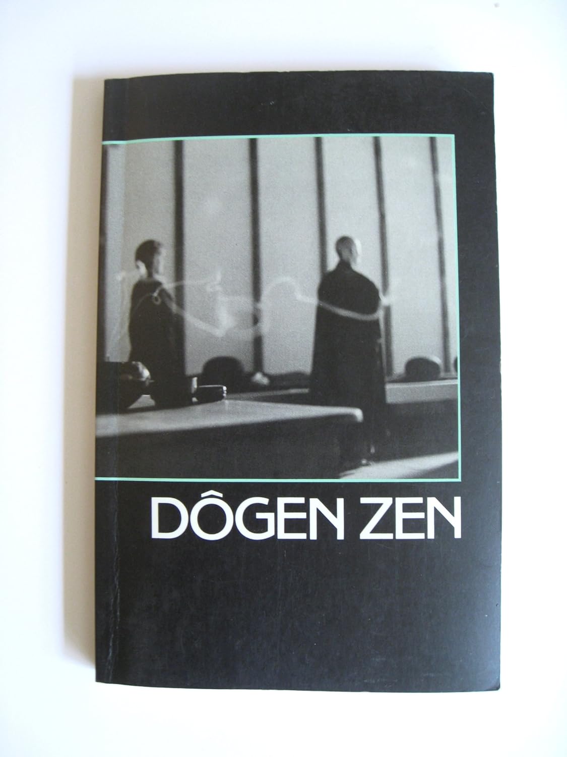 Dogen Zen: Shohaku Okumura, Dogen, Menzan Zuiho Osho, Uchiyama Kosho ...