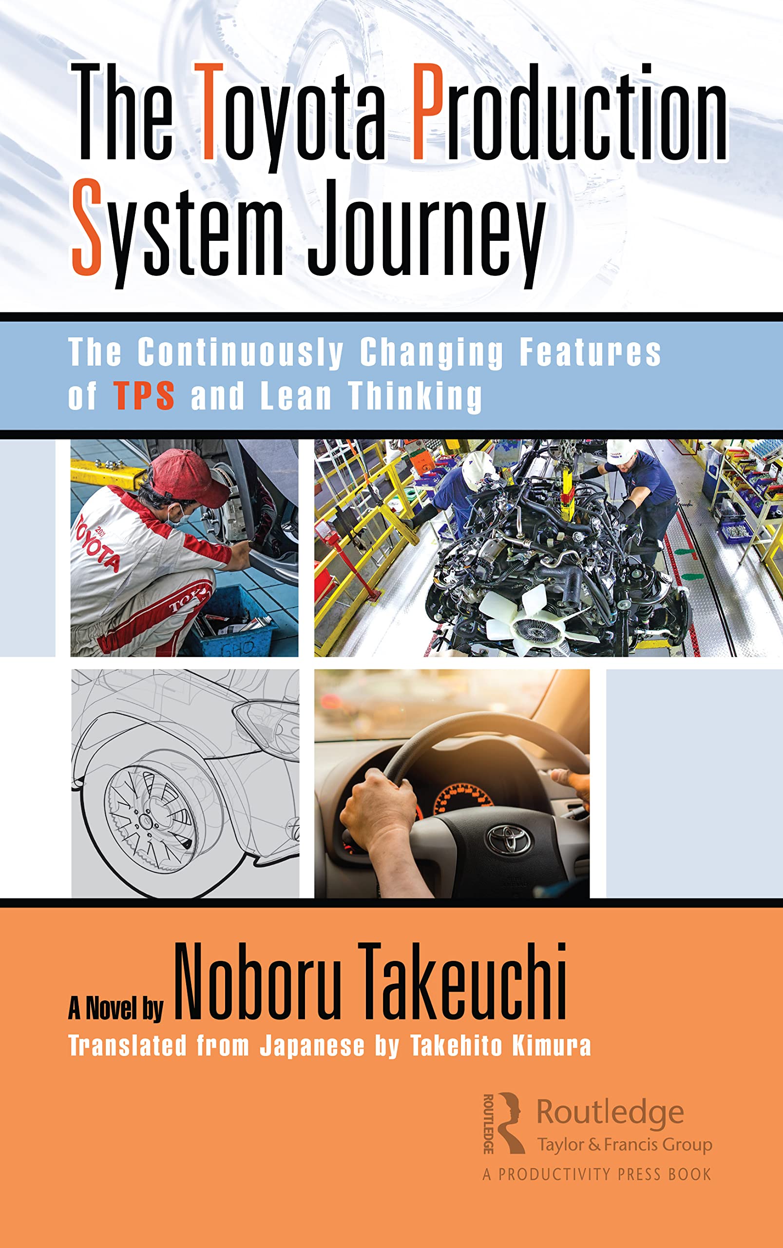 The Toyota Production System Journey: The Continuously Changing Features of TPS and Lean ...