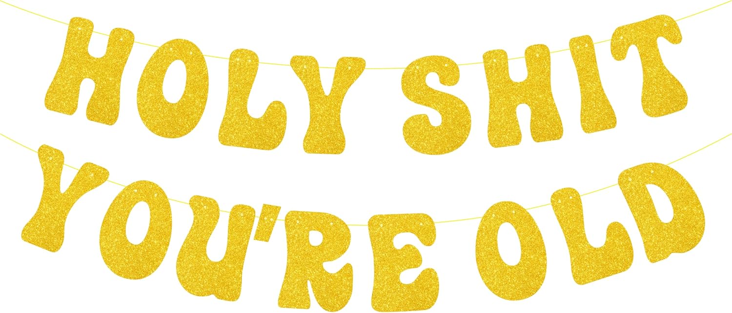 Amazon.com: Pre-Strung Holy You're Old Banner Birthday Decorations for Men Women Gold Glitter ...