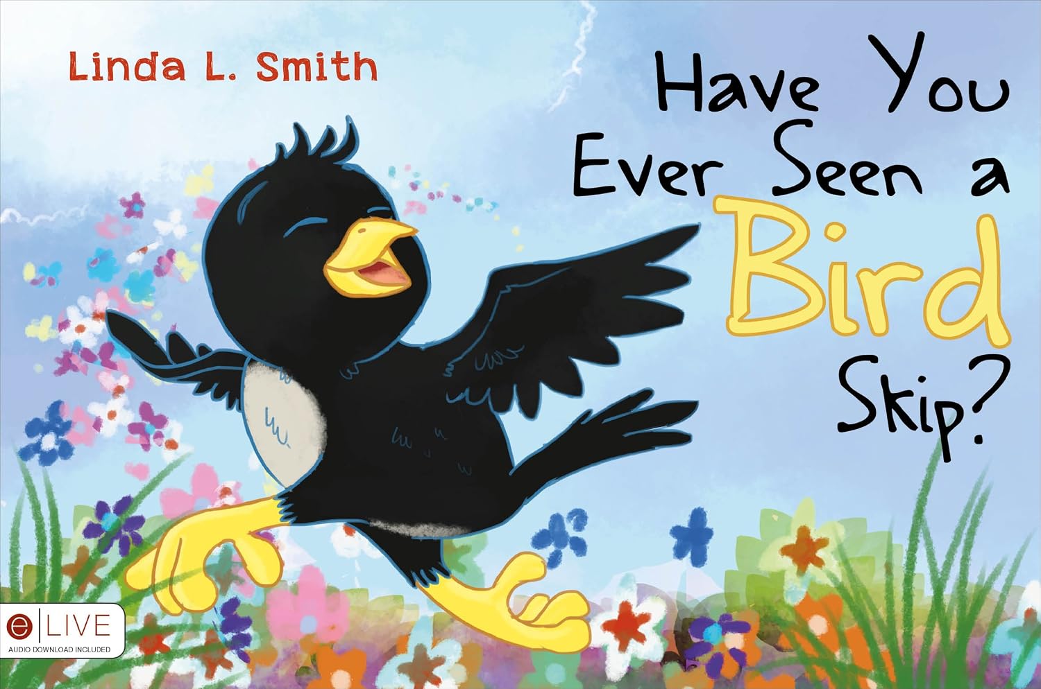 Buy Have You Ever Seen a Bird Skip?: Elive Audio Download Included Book ...