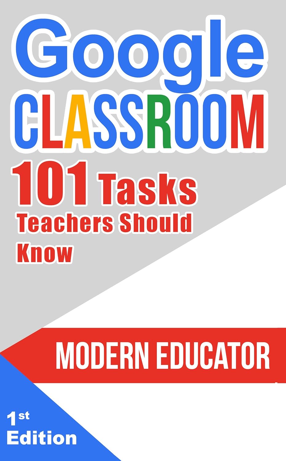 Amazon.com: Google Classroom: 101 Tasks Teachers Should Know (Modern ...