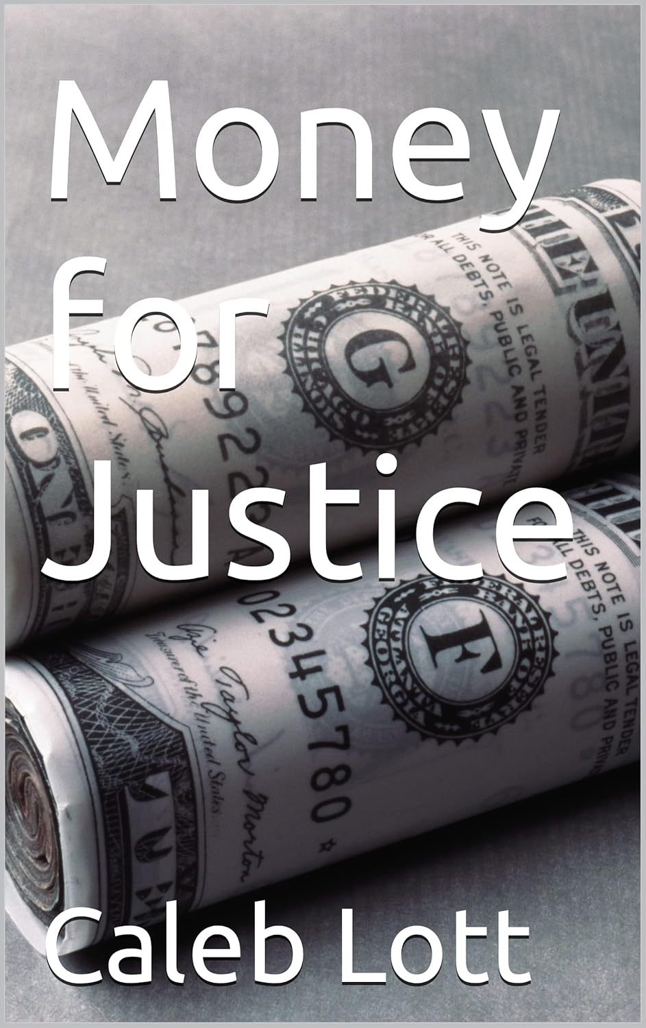 Money for Justice - Kindle edition by Lott, Caleb. Mystery, Thriller ...