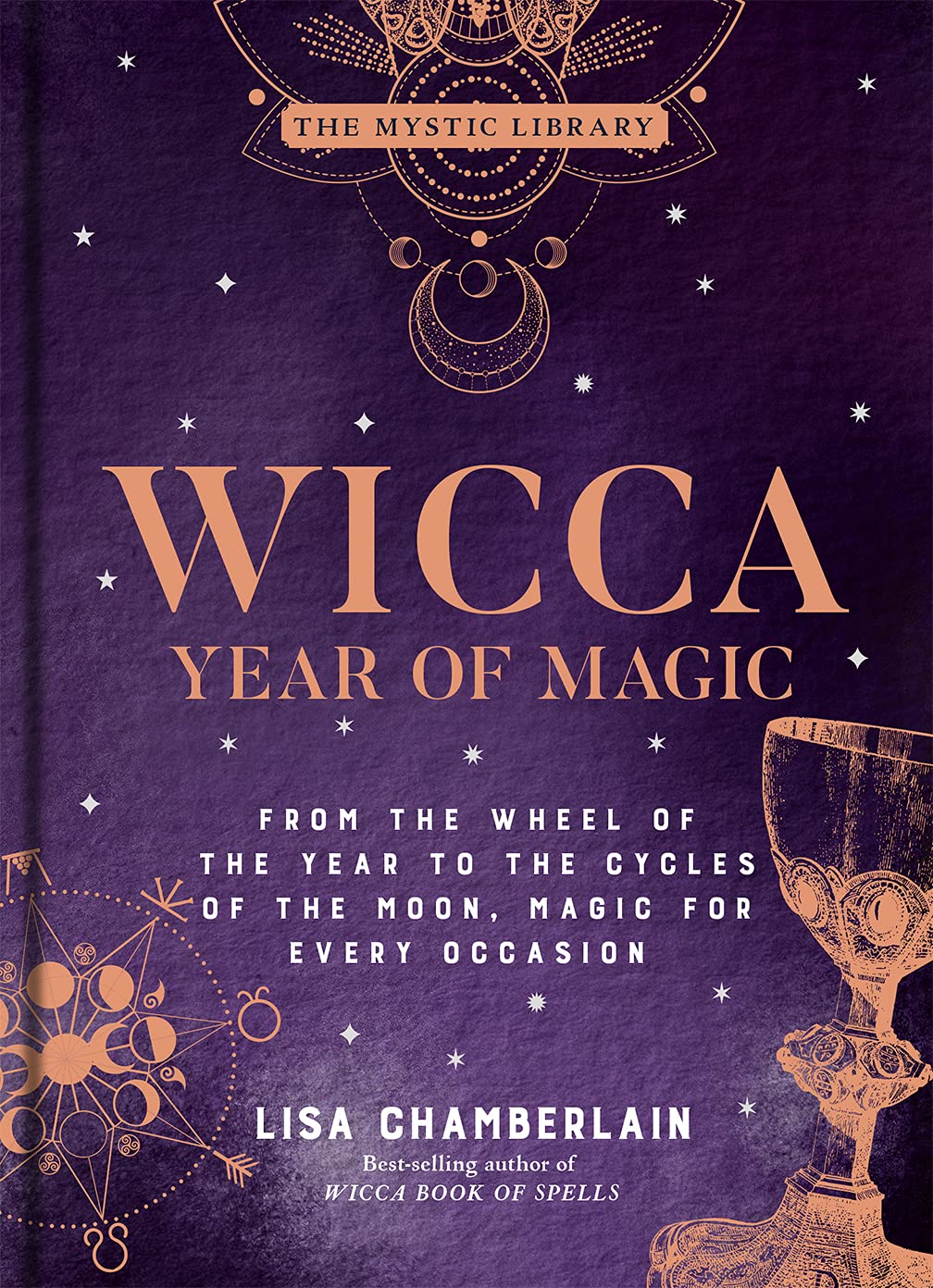 Wicca Year of Magic: From the Wheel of the Year to the Cycles of the ...