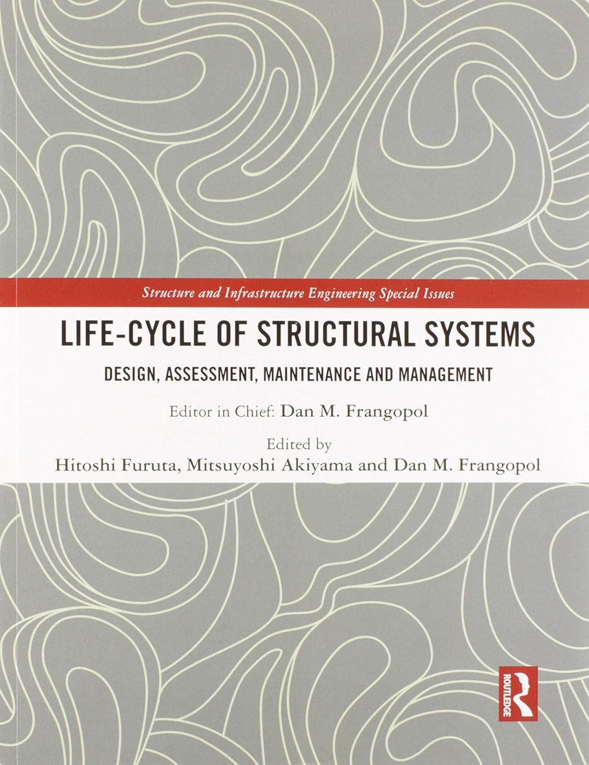 Life-cycle of Structural Systems: Design, Assessment, Maintenance and ...