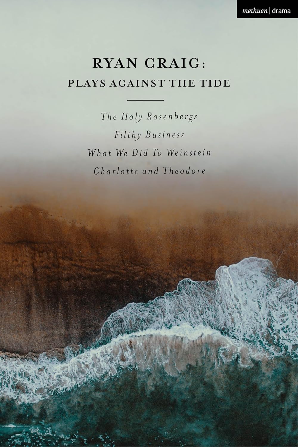 Ryan Craig: Plays Against the Tide: The Holy Rosenbergs; Filthy ...