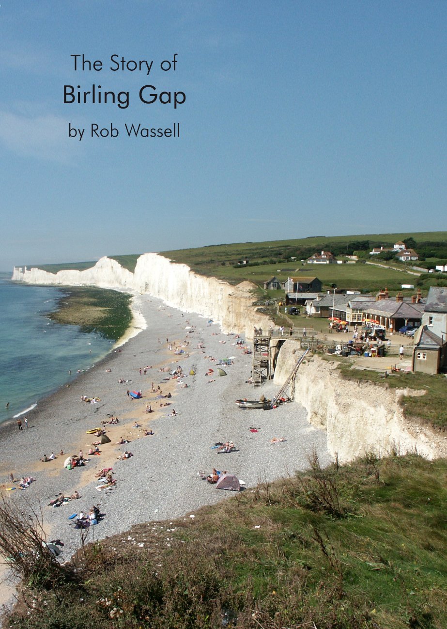 The Story of Birling Gap: Amazon.co.uk: Wassell, Rob: 9780956991249: Books