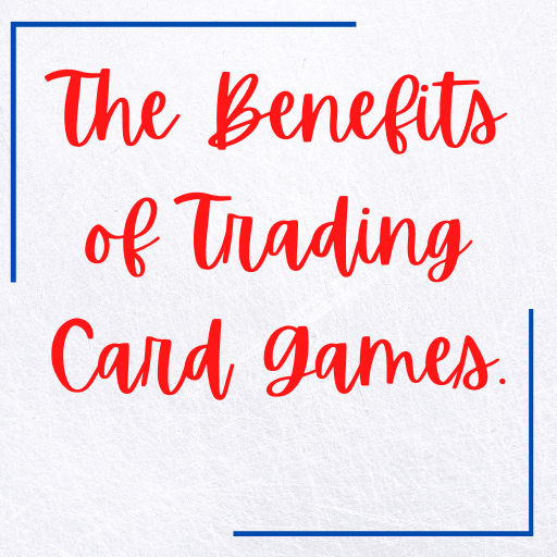 The Benefits of Trading Card Games. - App on Amazon Appstore