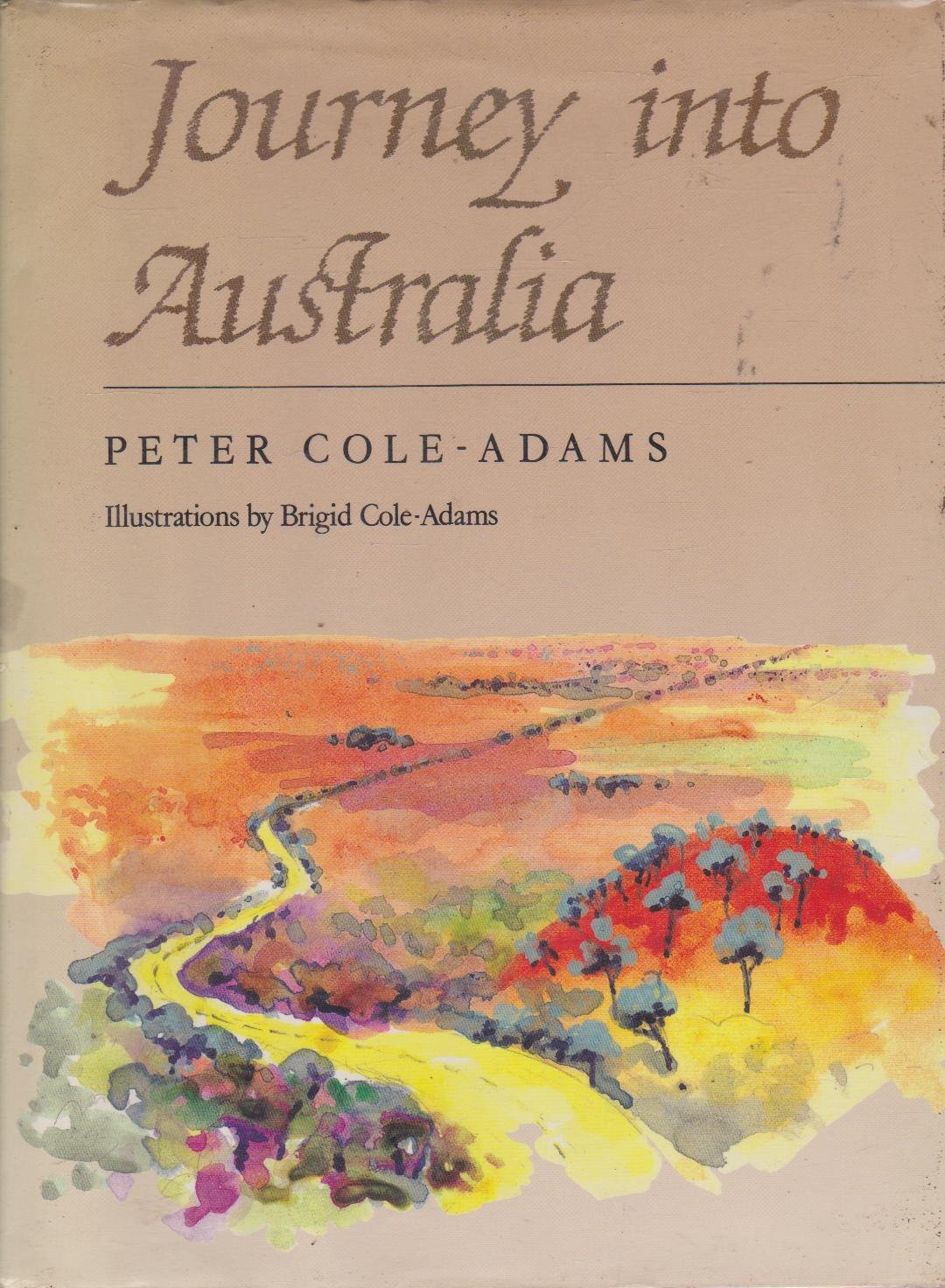 Journey Into Australia: Peter Cole Adams: 9780670901289: Amazon.com: Books