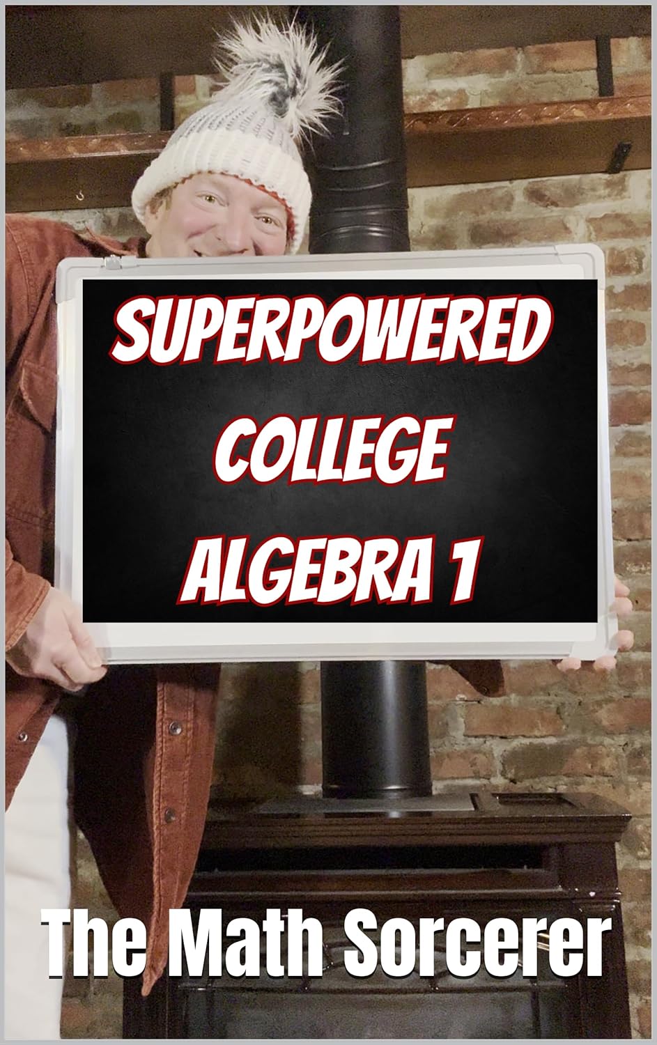 Superpowered College Algebra 1: Equations, Inequalities, Complex ...