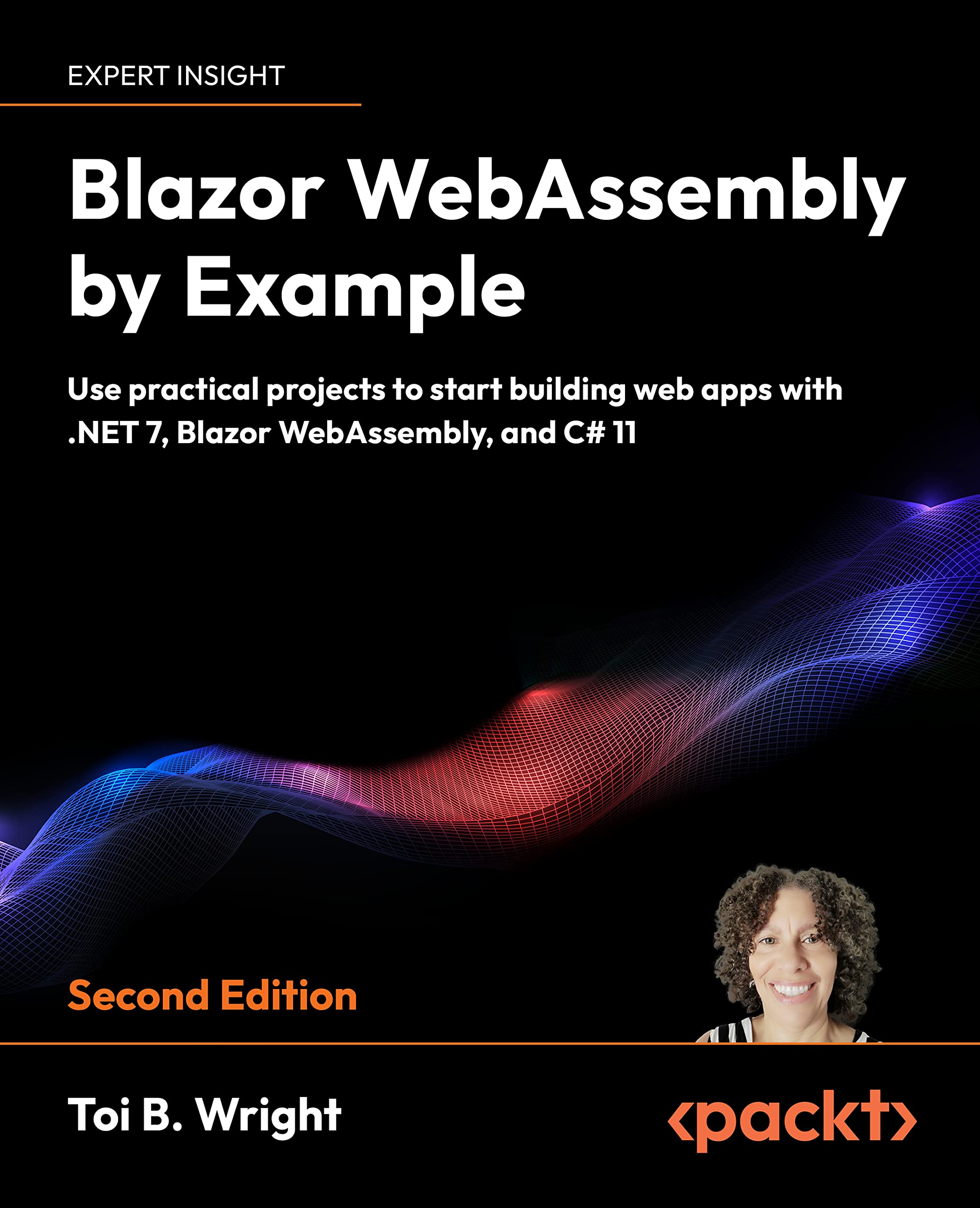 Buy Blazor WebAssembly By Example: Use practical projects to start building web apps with .NET 7 ...