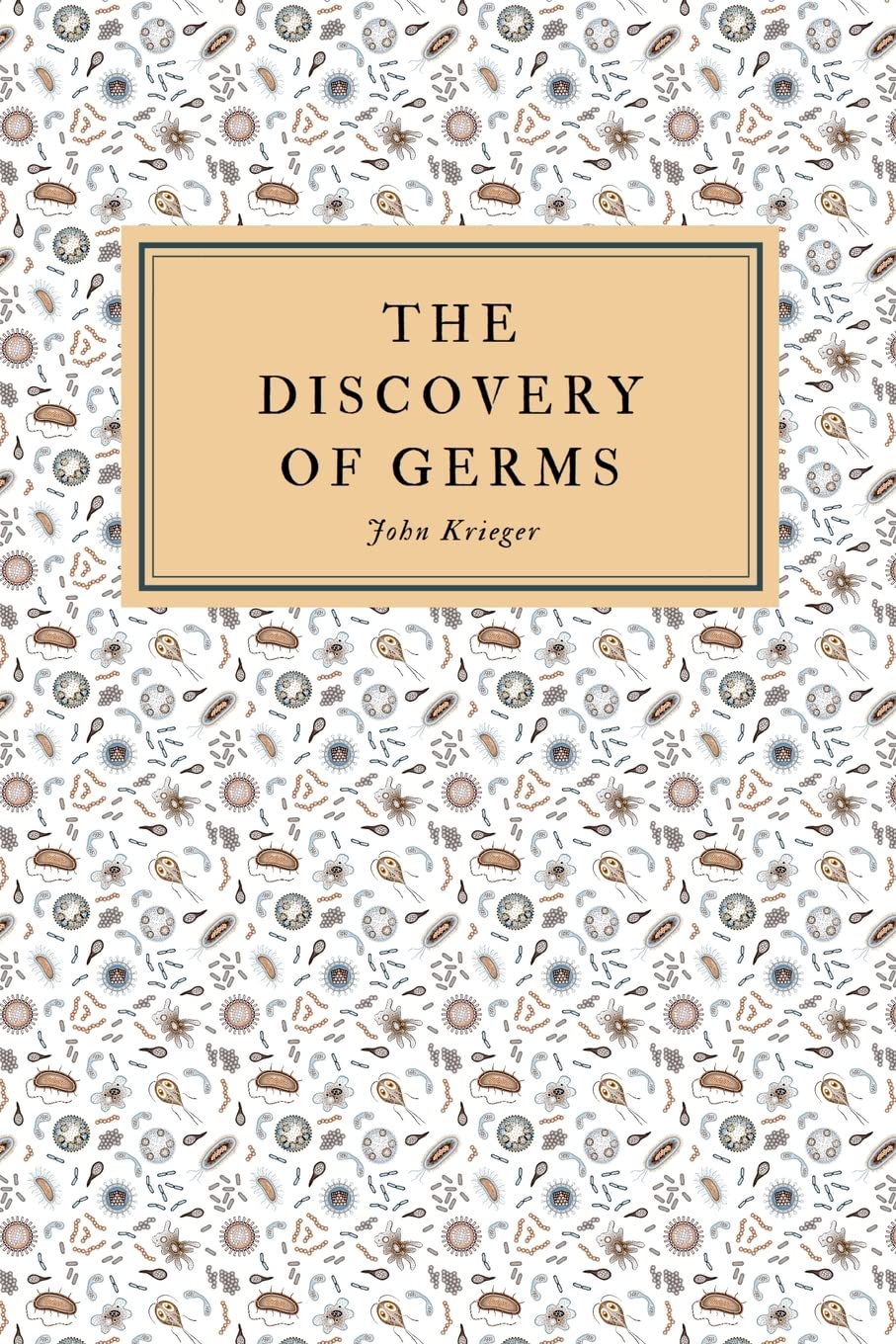 Amazon.com: The Discovery of Germs: 9781737967613: Krieger, John: Books