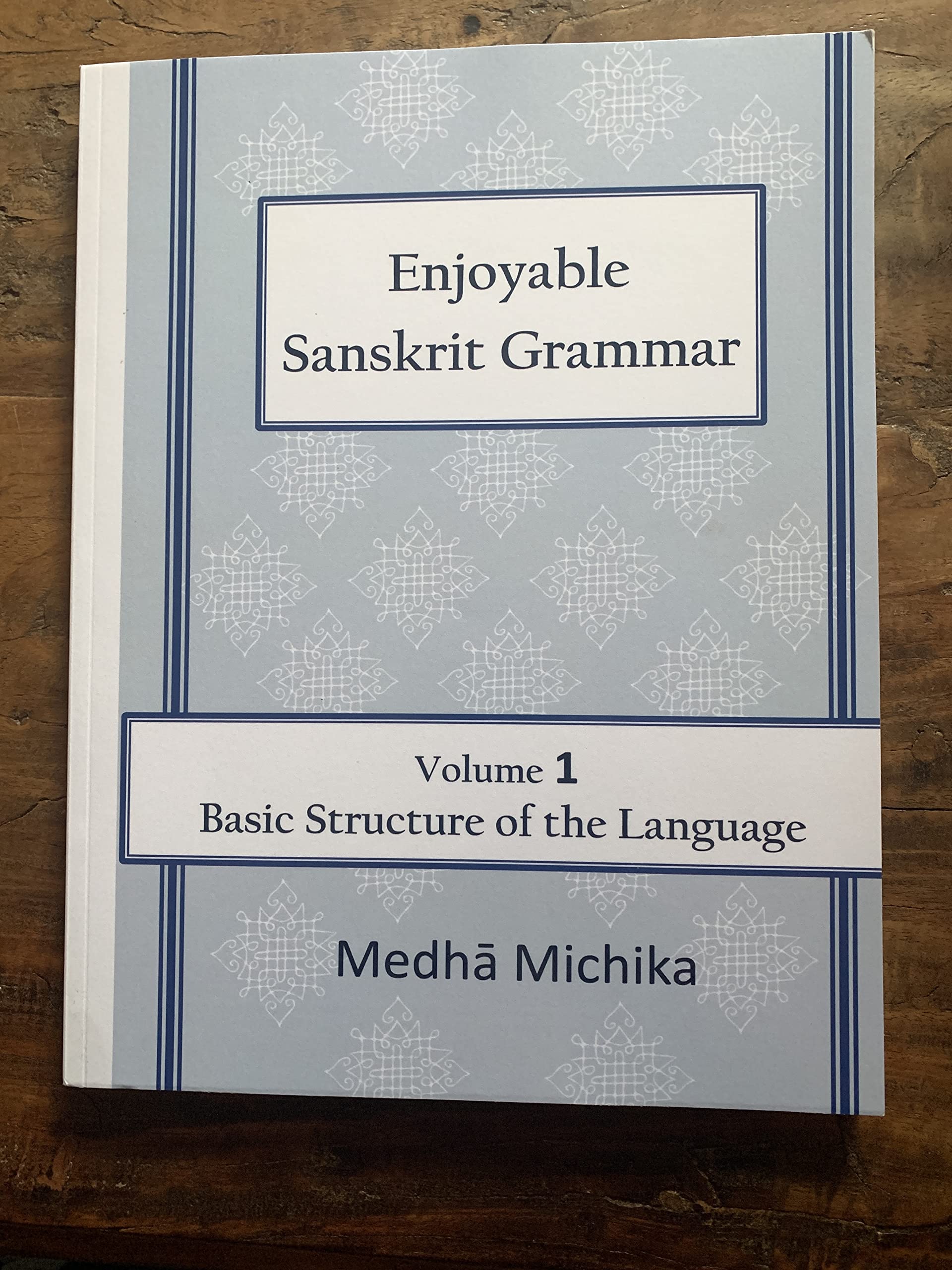 Amazon.com: Enjoyable Sanskrit Grammar Volume 1 Basic Structure of the ...