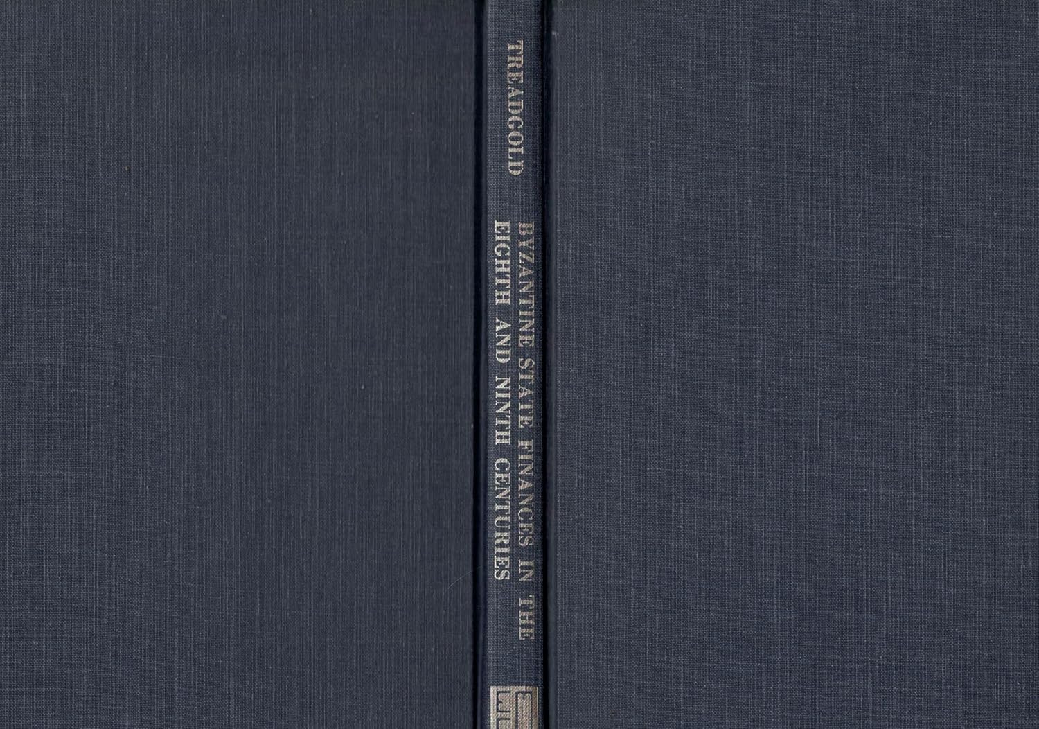The Byzantine State Finances in the Eighth and Ninth Centuries ...