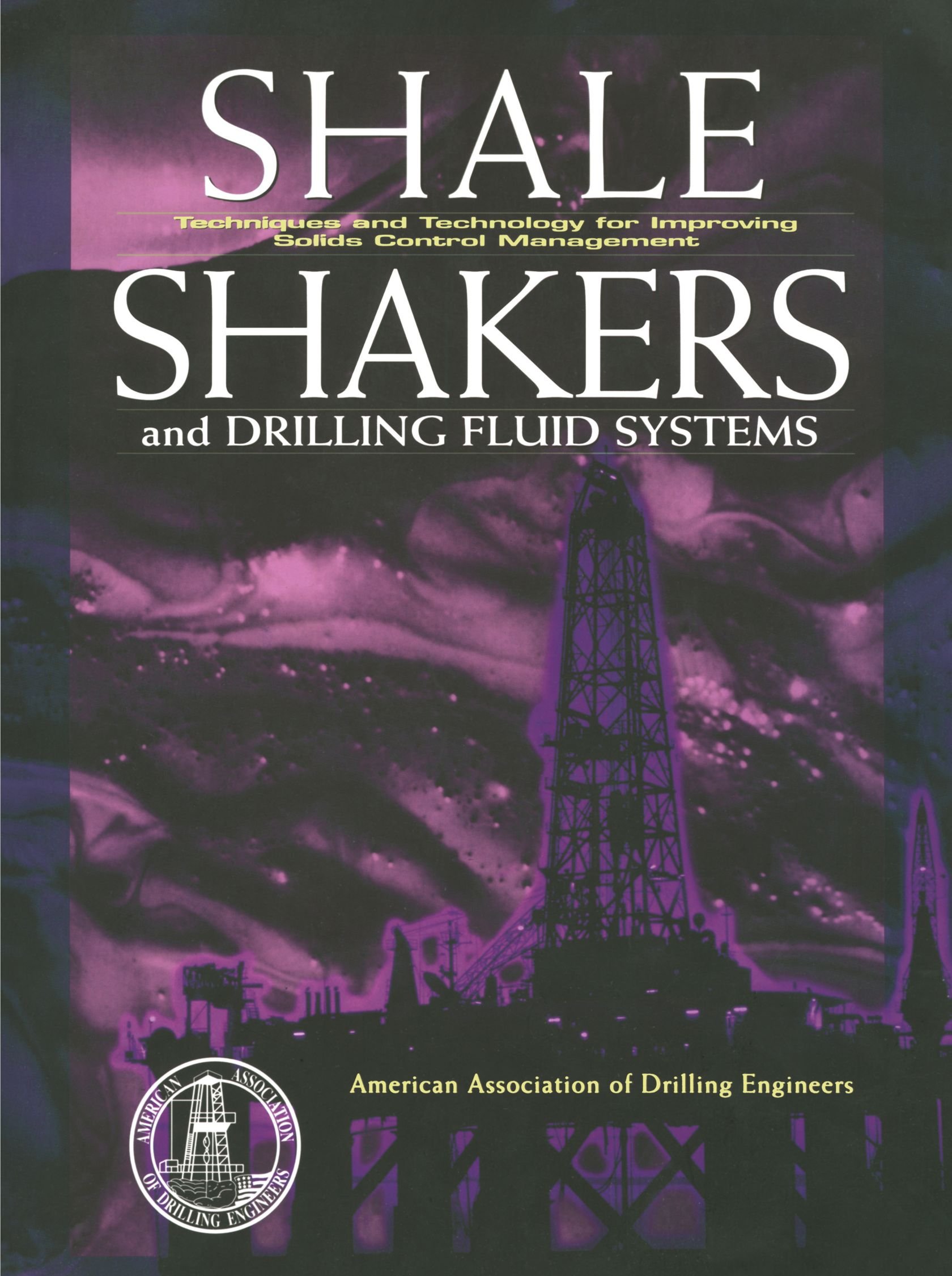 Shale Shaker and Drilling Fluids Systems: Techniques and Technology for ...