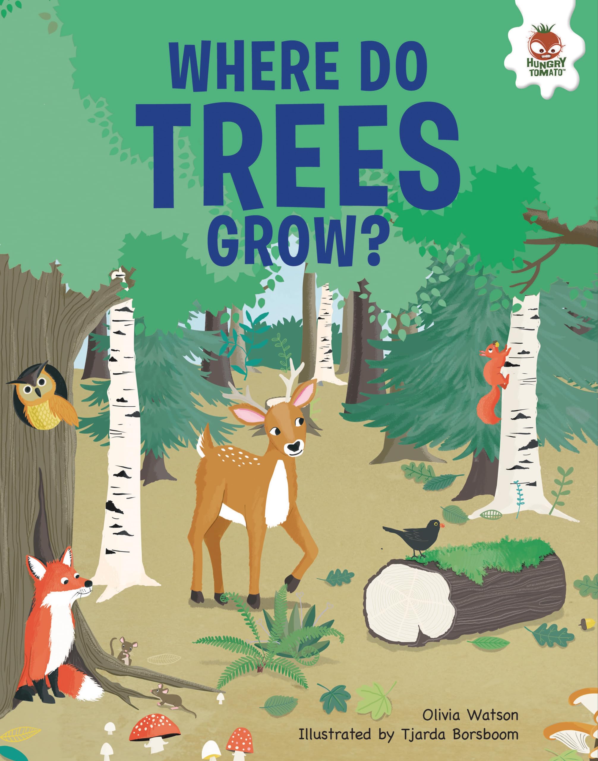Where Do Trees Grow?: An Illustrated Guide: Watson, Olivia, Borsboom ...