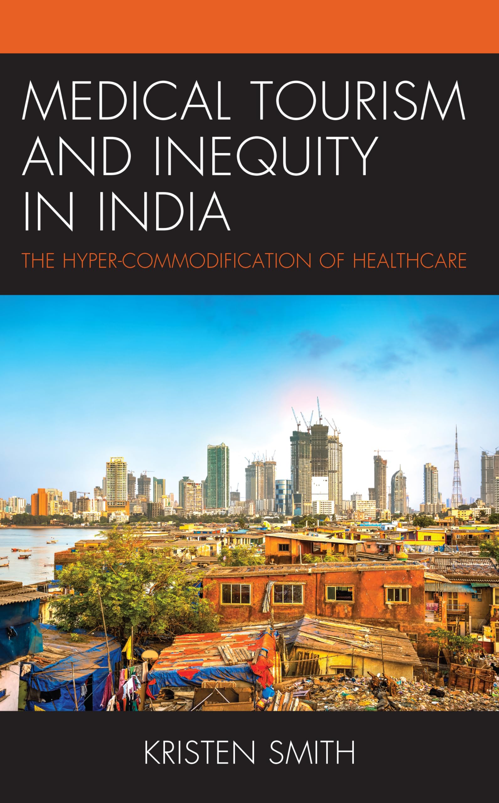 Buy Medical Tourism and Inequity in India: The Hyper-Commodification of ...