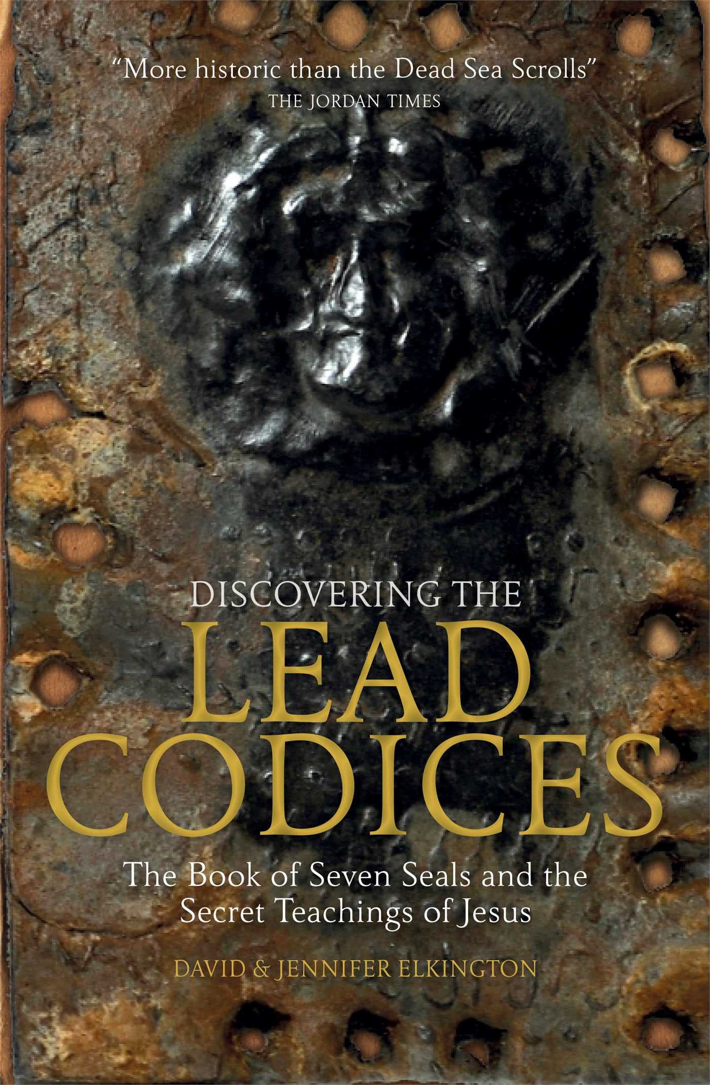 Discovering the Lead Codices: The Book of Seven Seals and the Secret ...
