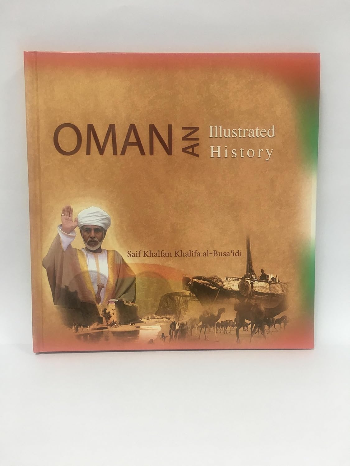 Oman An Illustrated History: Saif Khalfan Al Busaidi: 9789996913013 ...