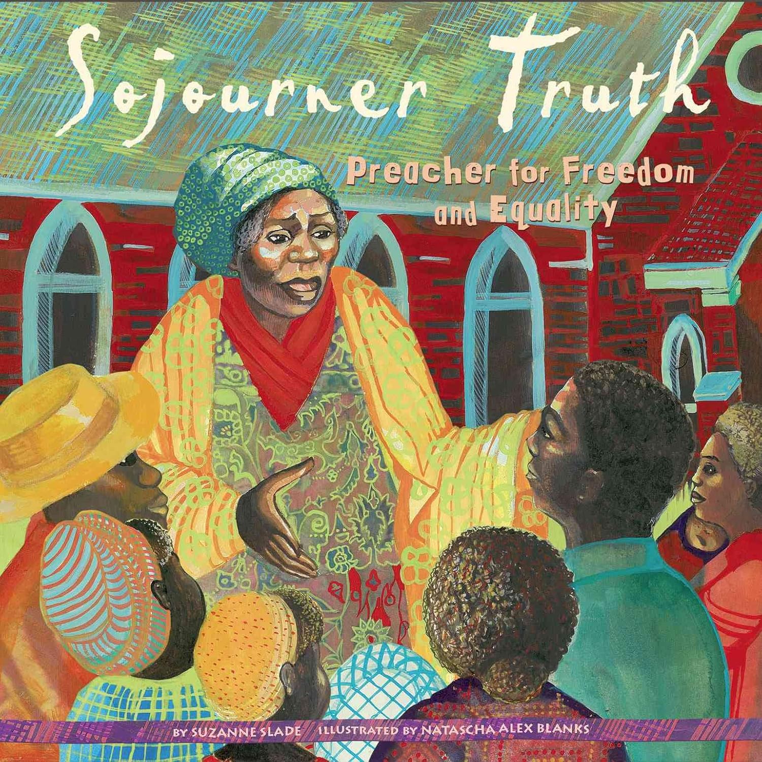 Sojourner Truth: Preacher for Freedom and Equality (Biographies): Slade ...