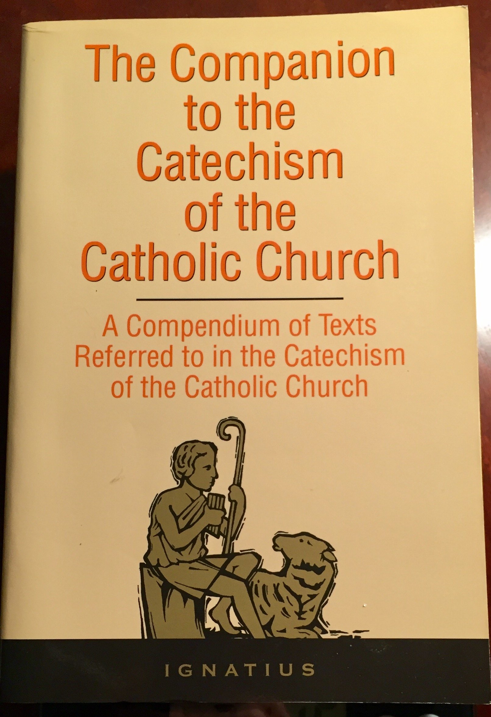 The Companion to the Catechism of The Catholic Church: A Compendium of ...