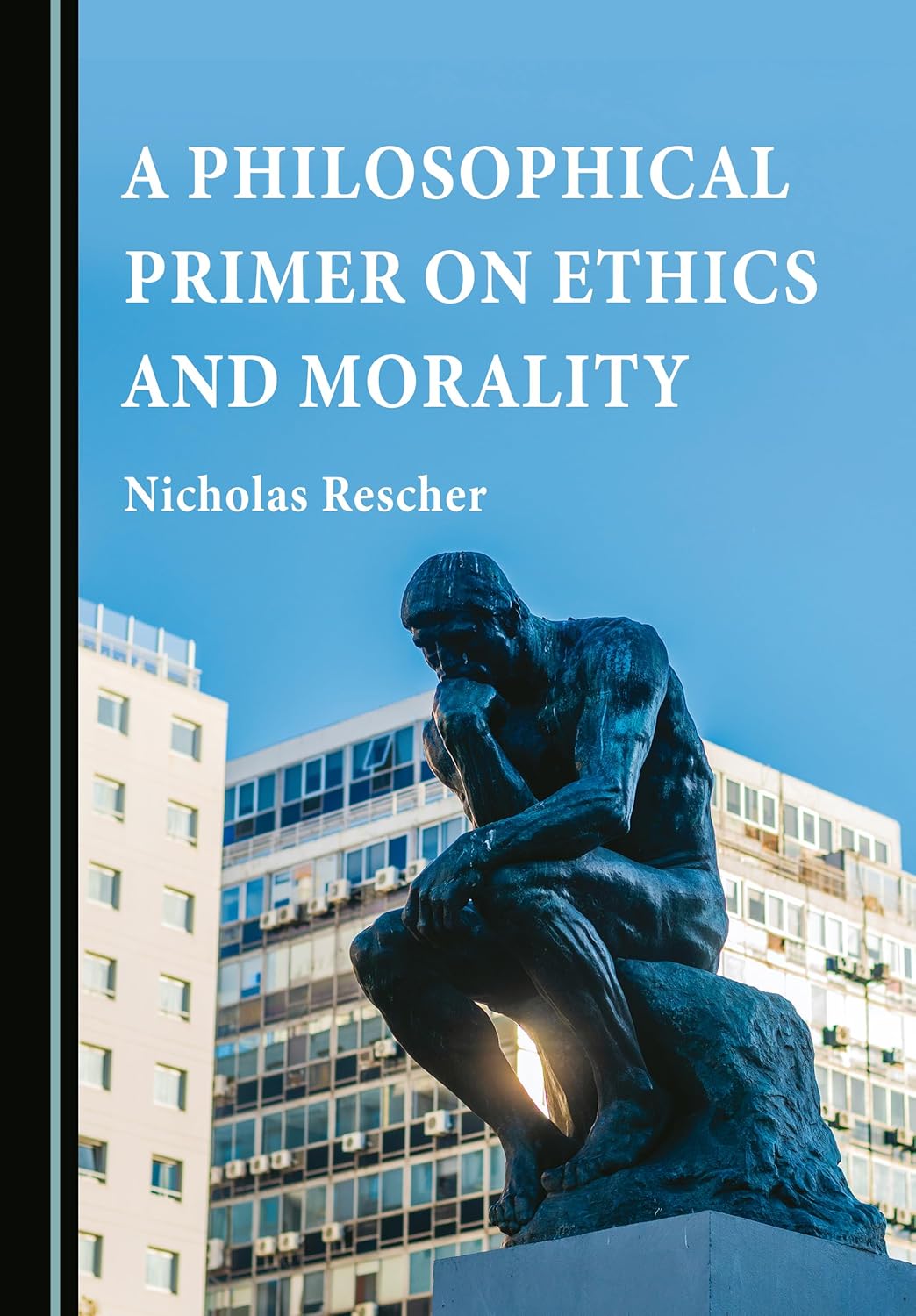 A Philosophical Primer on Ethics and Morality: Nicholas Rescher ...