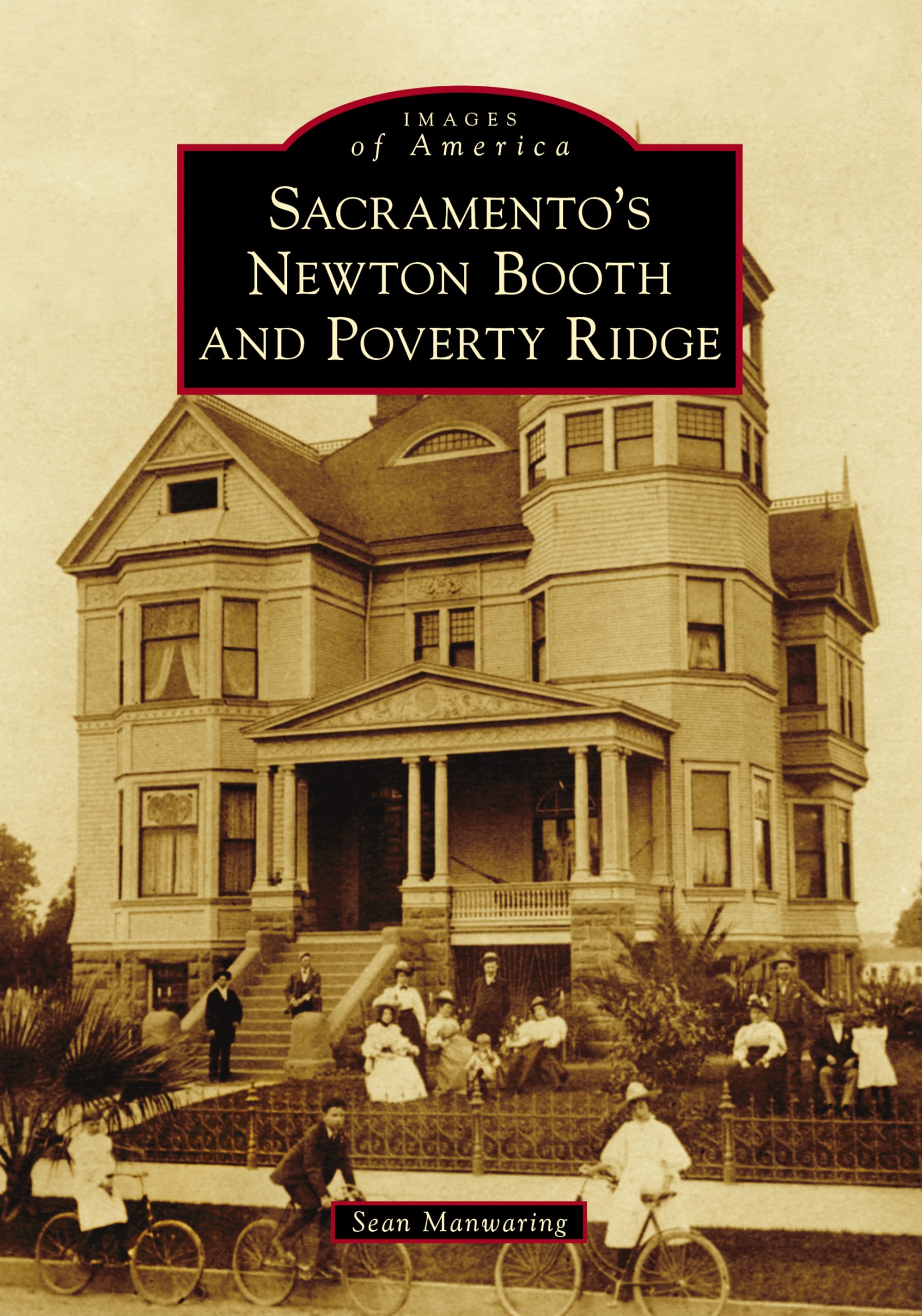 Sacramento's Newton Booth and Poverty Ridge (Images of America ...