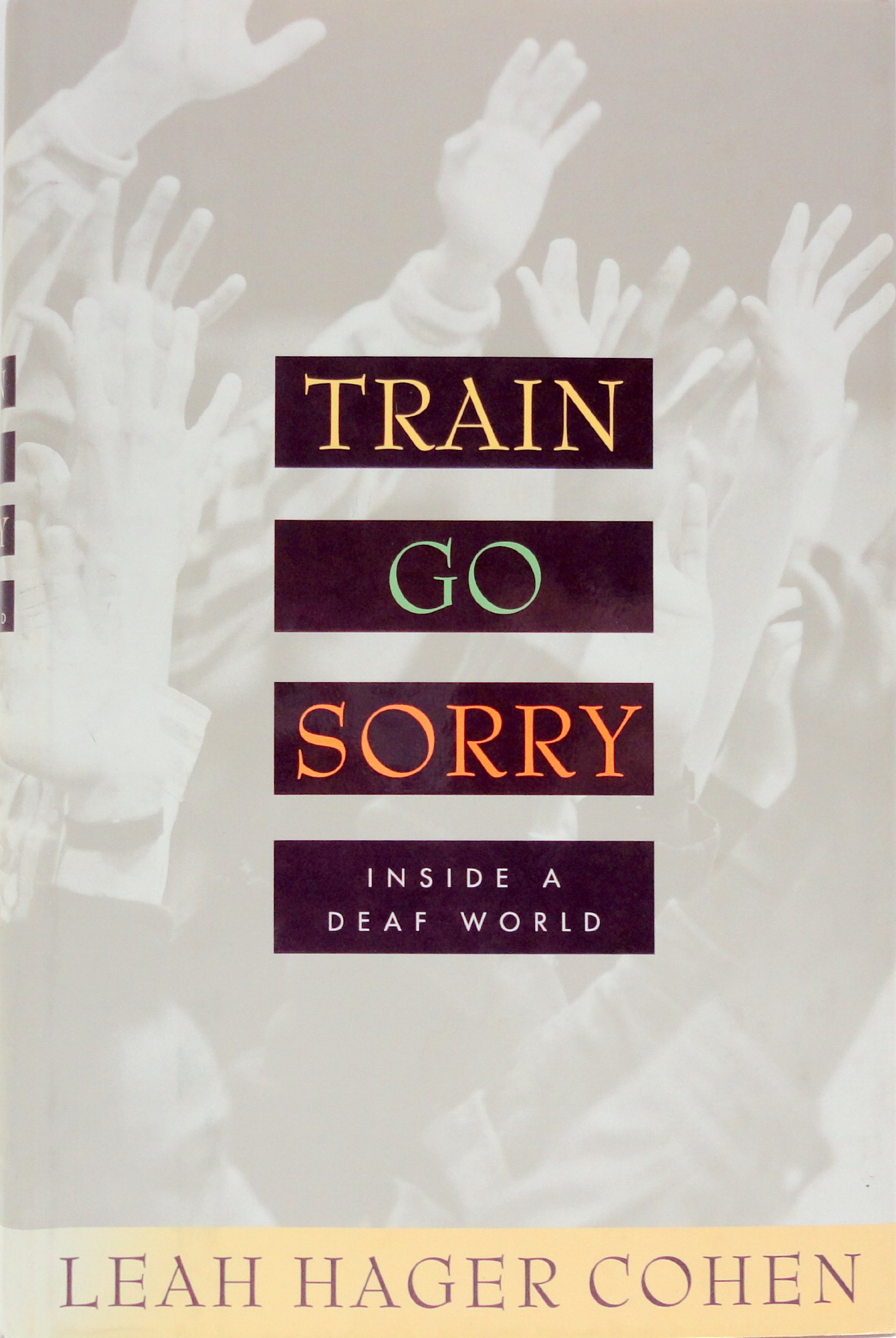 Train Go Sorry : Inside A Deaf World: Cohen, Leah Hager: 9780395636251 ...