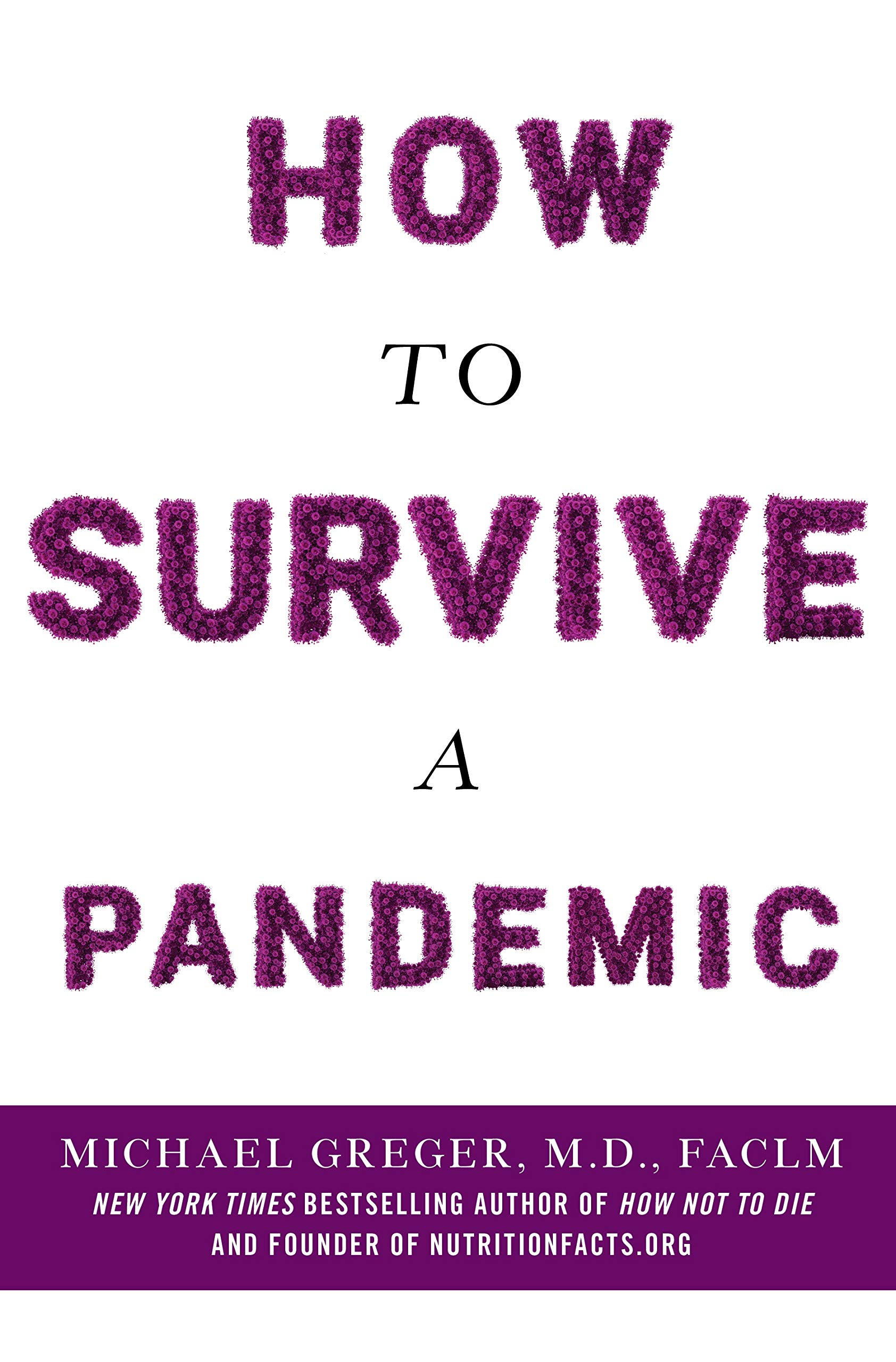 How to Survive a Pandemic: Greger, Michael: 9781250793232: Amazon.com ...