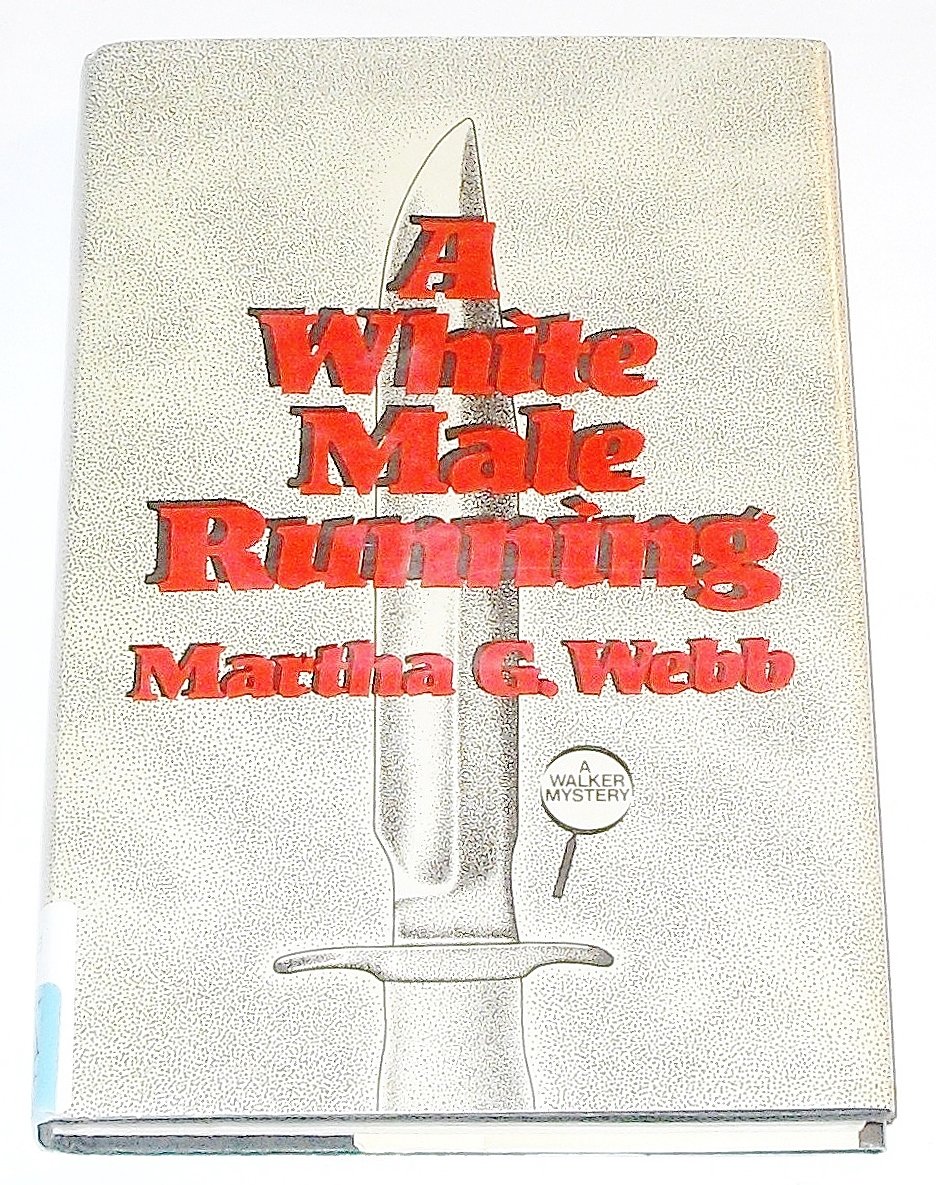 A White Male Running: Webb, Martha G.: 9780802756114: Amazon.com: Books