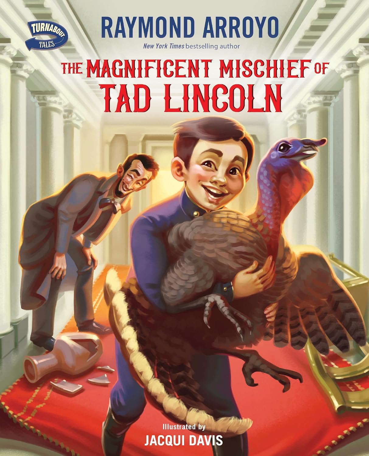 The Magnificent Mischief of Tad Lincoln (Turnabout Tales): Arroyo ...