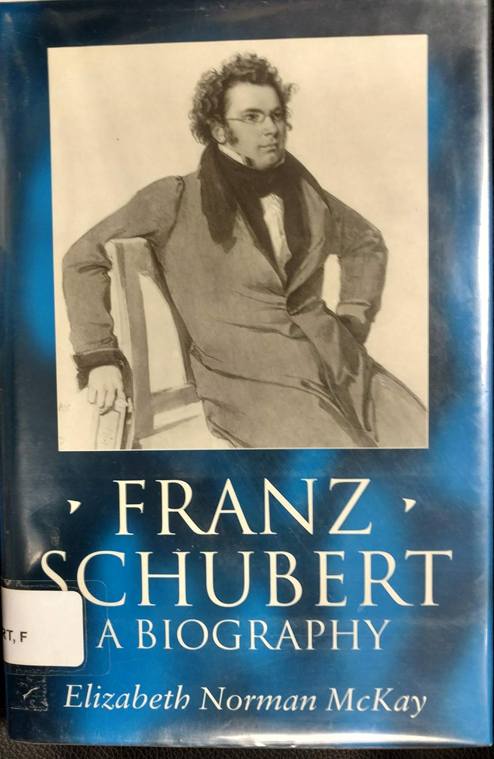 Franz Schubert: A Biography: McKay, Elizabeth Norman: 9780198165231 ...