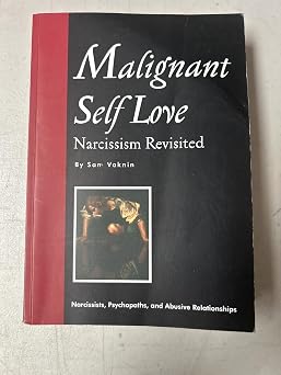 Malignant Self-Love: Narcissism Revisited: Sam Vaknin, Lidija ...
